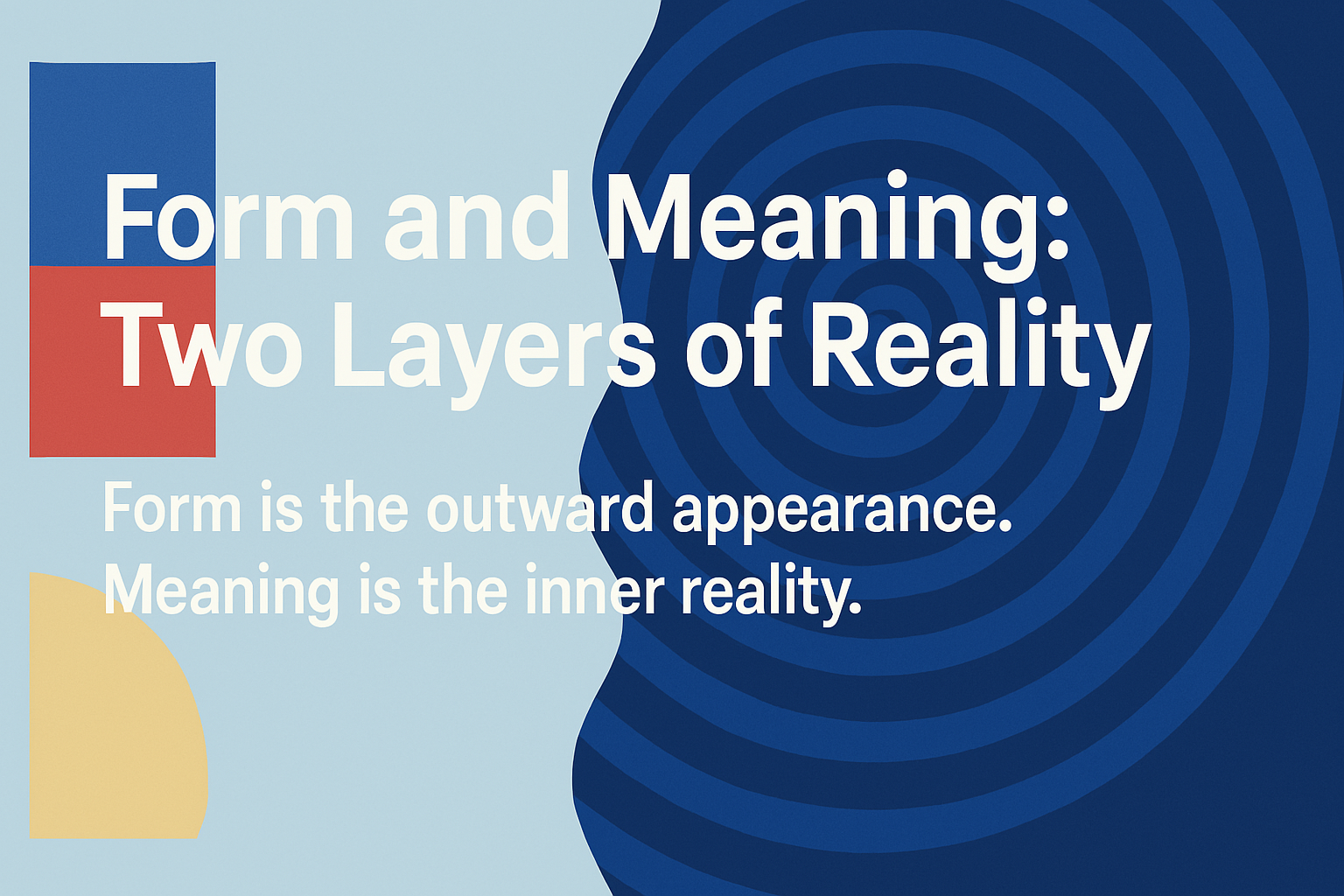 Form and Meaning: Two Layers of Reality - Deconstruction of Reality